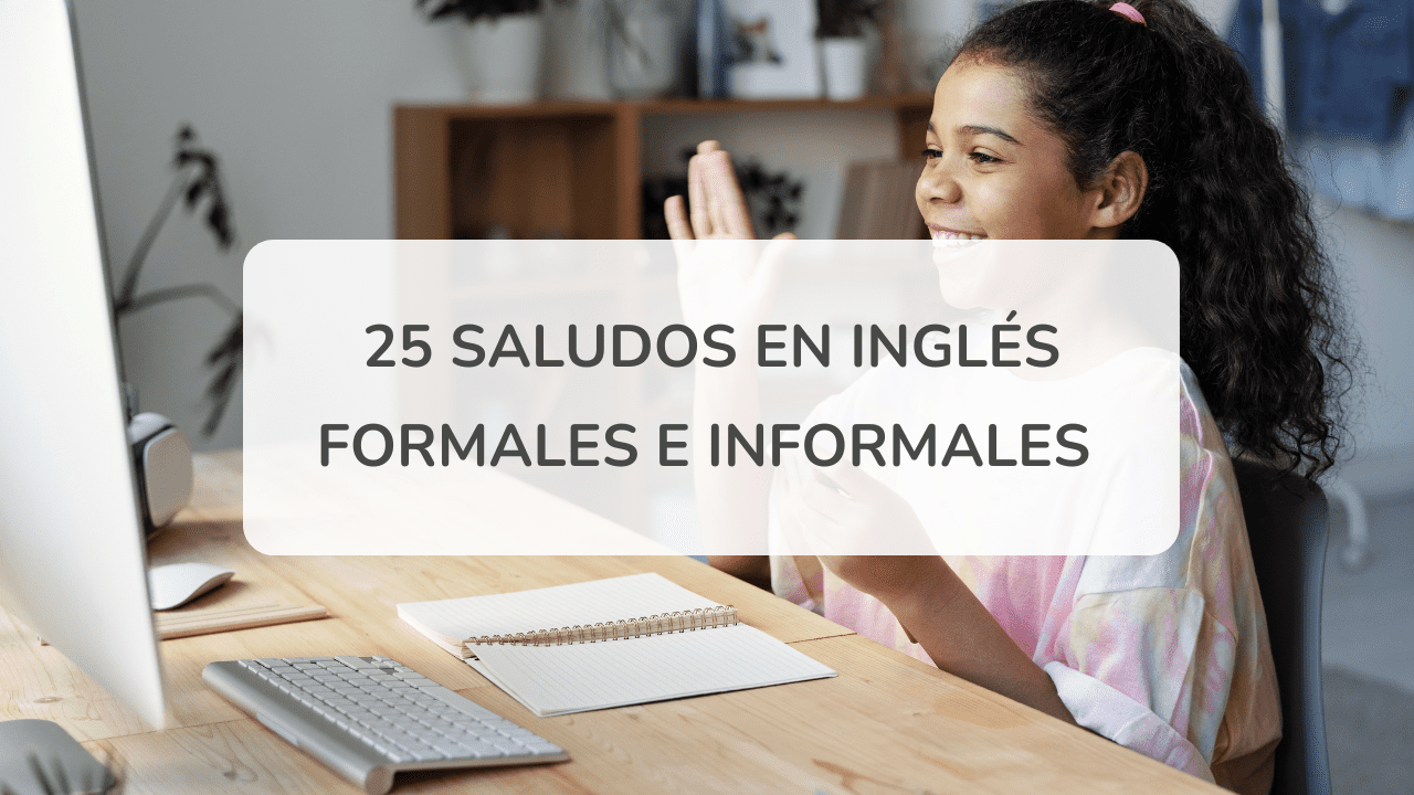 25 saludos en inglés - Formales e Informales para cada día