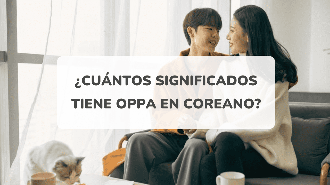 ¿Cuántos significados tiene oppa en coreano?